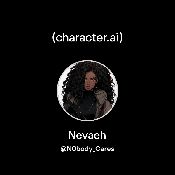 Chat with Nevaeh | character.ai | AI Chat, Reimagined–Your Words. Your ...