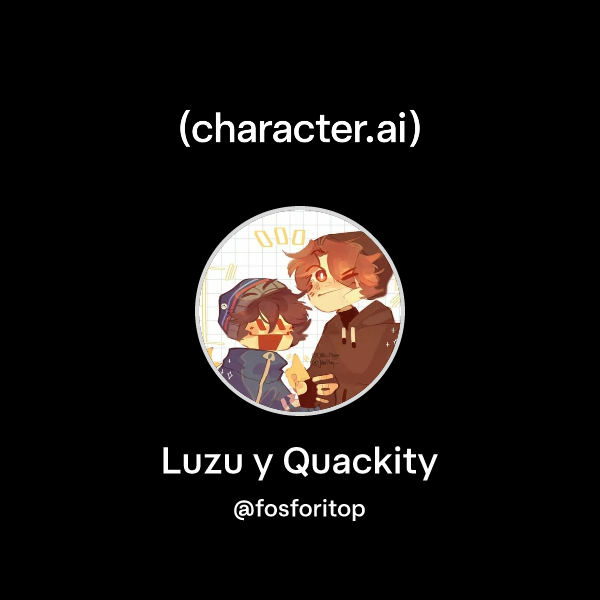 Chat with Luzu y Quackity | character.ai | AI Chat, Reimagined–Your Words. Your World.