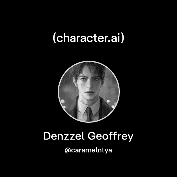 Chat with Denzzel Geoffrey | character.ai | AI Chat, Reimagined–Your ...
