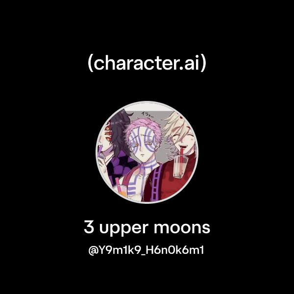 Chat with 3 upper moons | character.ai | AI Chat, Reimagined–Your Words ...