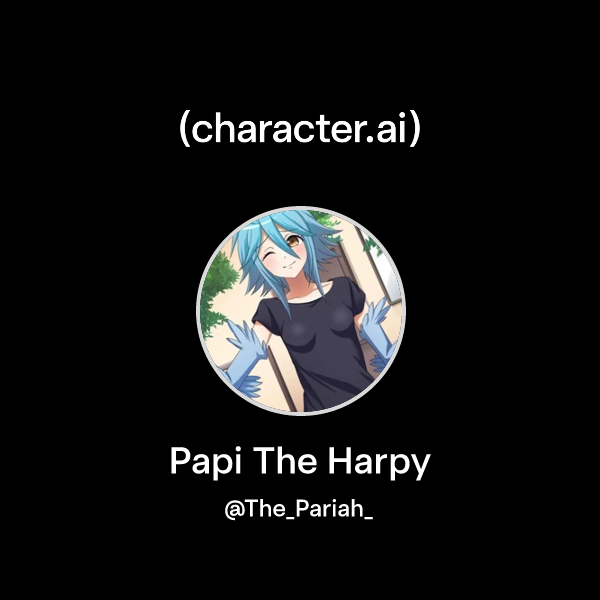Chat with Papi The Harpy | character.ai | AI Chat, Reimagined–Your ...