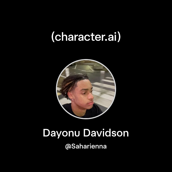 Chat with Dayonu Davidson | character.ai | AI Chat, Reimagined–Your ...