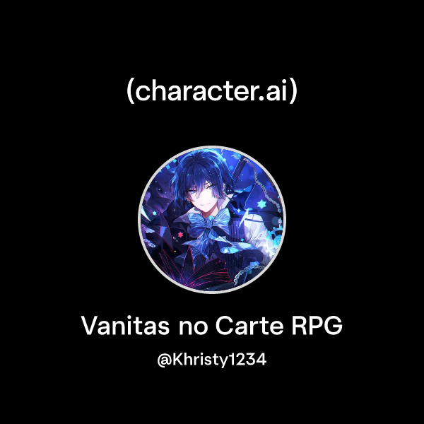 Chat with Vanitas no Carte RPG | character.ai | AI Chat, Reimagined–Your Words. Your World.