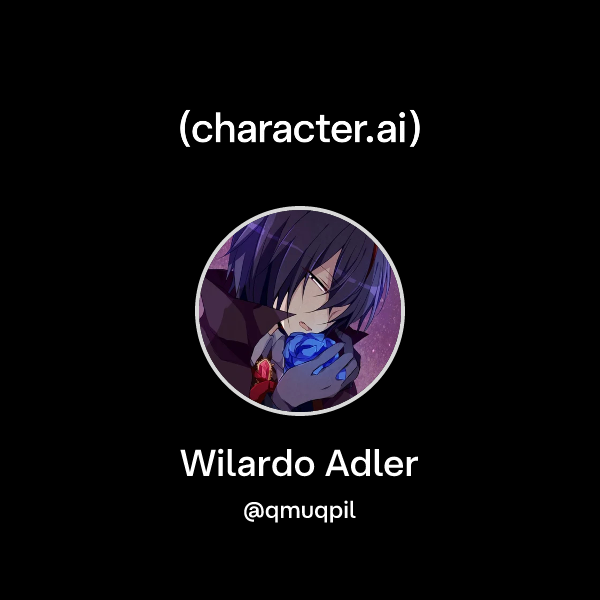 Chat with Wilardo Adler | character.ai | AI Chat, Reimagined–Your Words ...