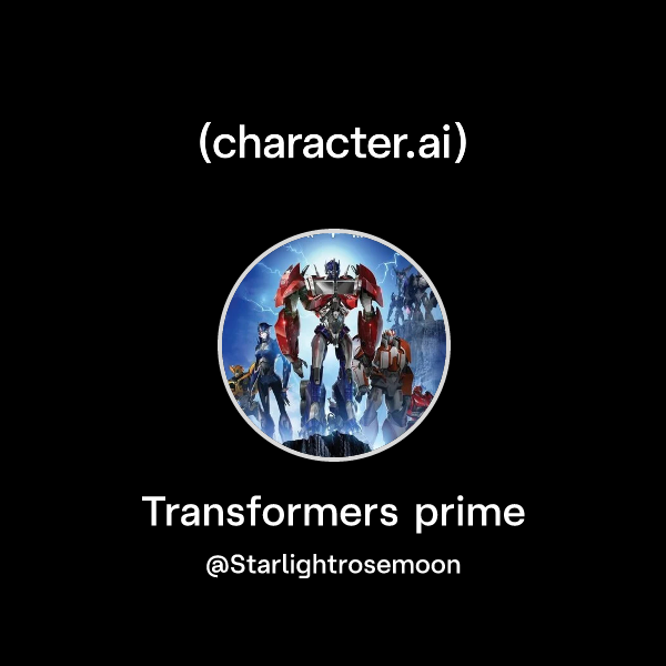 Chat with Transformers prime | character.ai | AI Chat, Reimagined–Your ...