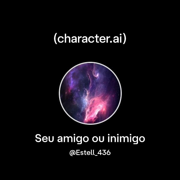 Chat with Seu amigo ou inimigo | character.ai | Personalized AI for every moment of your day