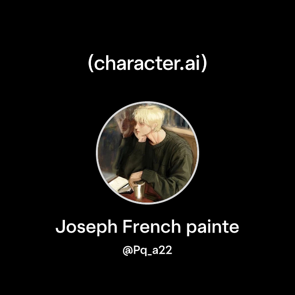 Chat with Joseph French painte | character.ai | Personalized AI for ...