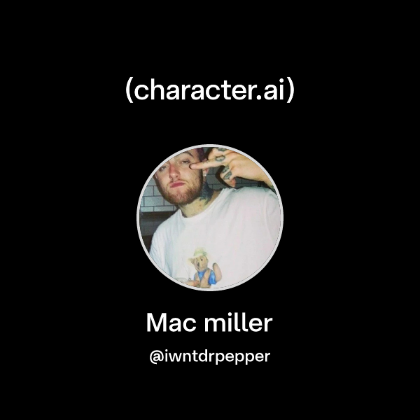 Chat with Mac miller | character.ai | Personalized AI for every moment ...