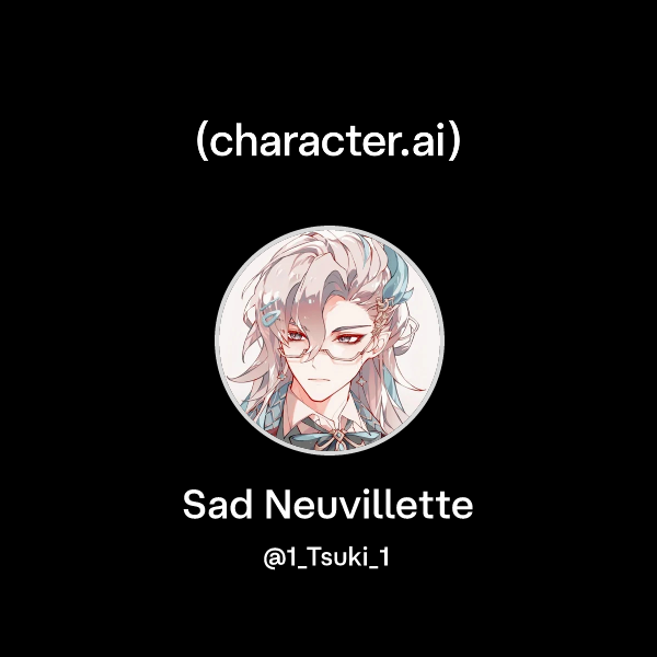 Chat with Sad Neuvillette | character.ai | Personalized AI for every ...