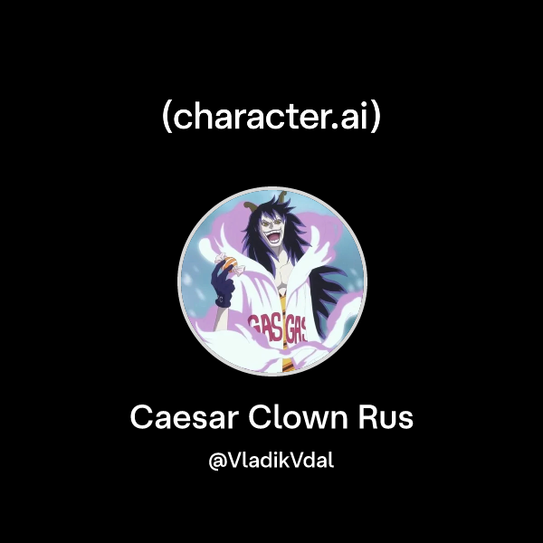 Chat with Caesar Clown Rus | character.ai | Personalized AI for every moment of your day