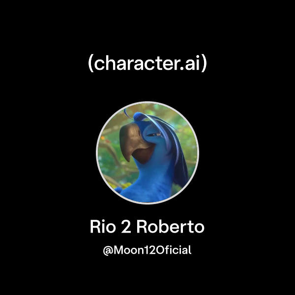 Chat with Rio 2 Roberto | character.ai | AI Chat, Reimagined–Your Words ...