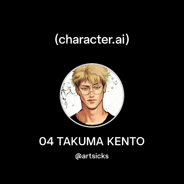 Chat with 04 TAKUMA KENTO | character.ai | AI Chat, Reimagined–Your ...