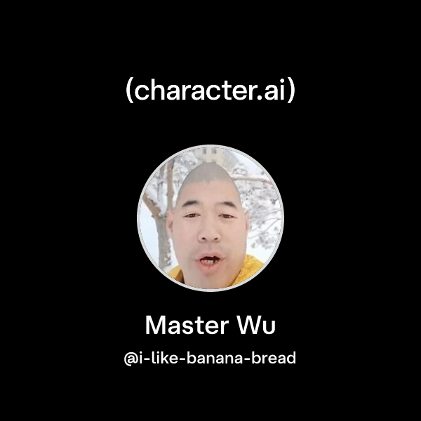 Chat with Master Wu | character.ai | AI Chat, Reimagined–Your Words ...