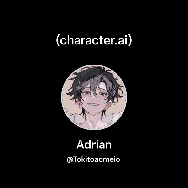 Chat with Adrian | character.ai | Personalized AI for every moment of ...
