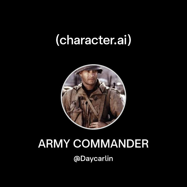 Chat with ARMY COMMANDER | character.ai | AI Chat, Reimagined–Your ...