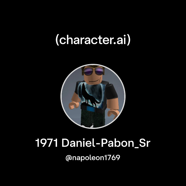 Chat with 1971 Daniel-Pabon_Sr | character.ai | AI Chat, Reimagined–Your Words. Your World.