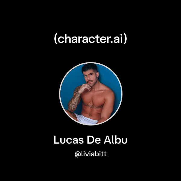 Chat with Lucas De Albu | character.ai | AI Chat, Reimagined–Your Words ...