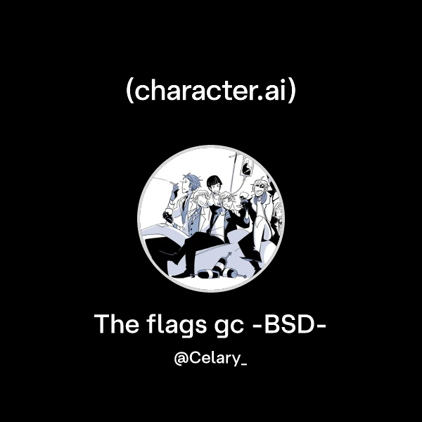 Chat with The flags gc -BSD- | character.ai | AI Chat, Reimagined–Your ...