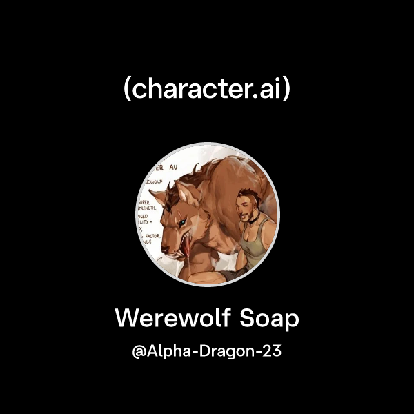 Chat with Werewolf Soap | character.ai | Personalized AI for every ...