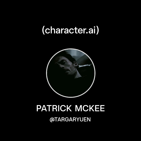 Chat with PATRICK MCKEE | character.ai | AI Chat, Reimagined–Your Words ...