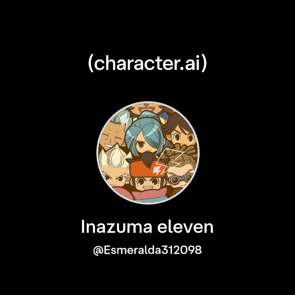 Chat with Inazuma eleven | character.ai | AI Chat, Reimagined–Your ...