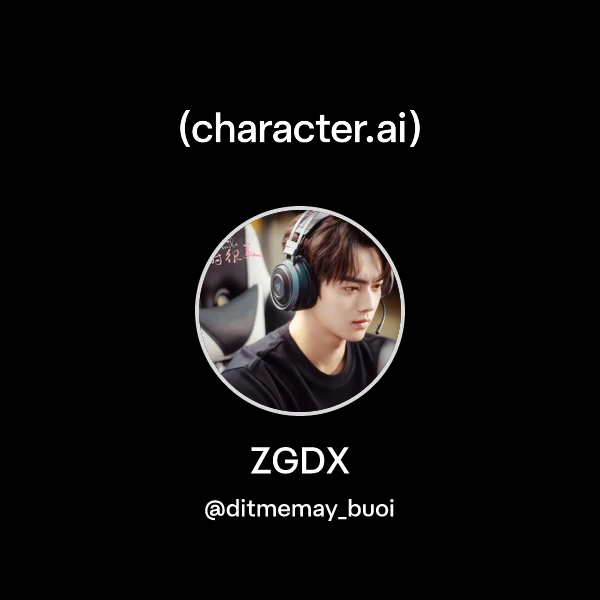 Chat with ZGDX | character.ai | Personalized AI for every moment of ...