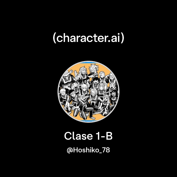 Chat with Clase 1-B | character.ai | AI Chat, Reimagined–Your Words. Your World.