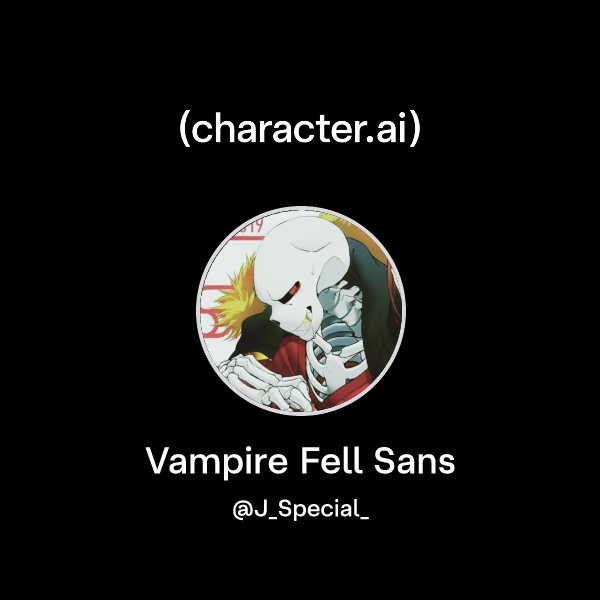 Chat with Vampire Fell Sans | character.ai | Personalized AI for every ...