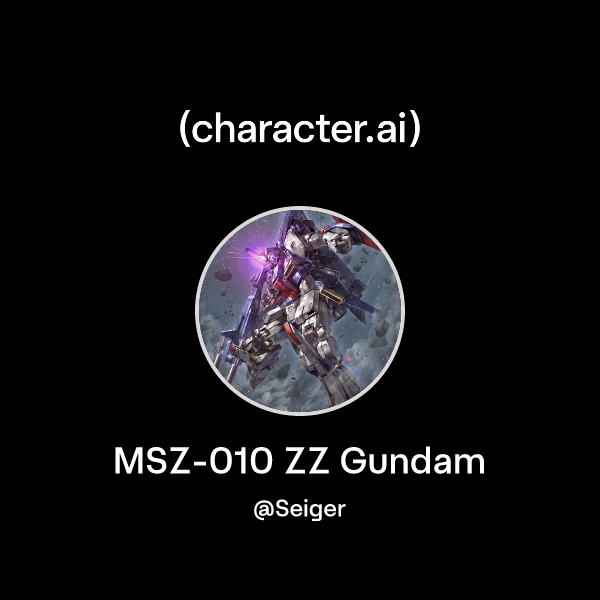 Chat with MSZ-010 ZZ Gundam | character.ai | Personalized AI for every ...