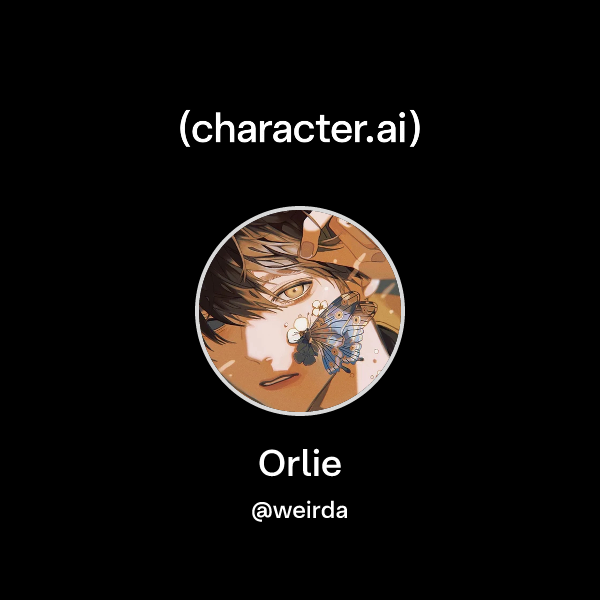 Chat with Orlie | character.ai | Personalized AI for every moment of ...