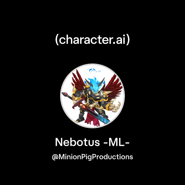 Chat with Nebotus -ML- | character.ai | Personalized AI for every ...