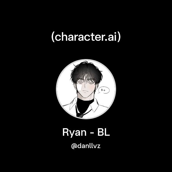 Chat with Ryan - BL | character.ai | Personalized AI for every moment ...
