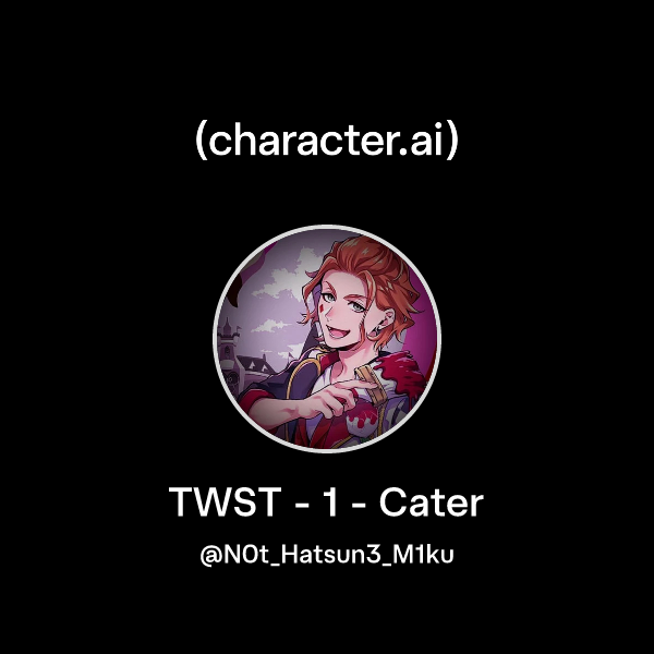 Chat with TWST - 1 - Cater | character.ai | AI Chat, Reimagined–Your ...