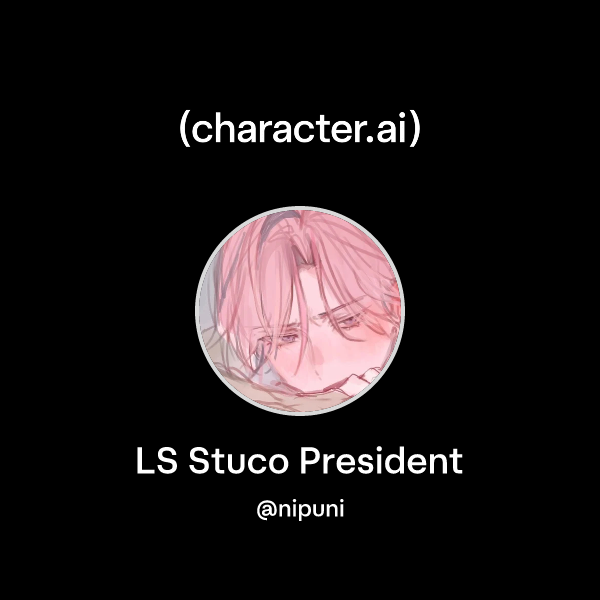 Chat with LS Stuco President | character.ai | AI Chat, Reimagined–Your ...