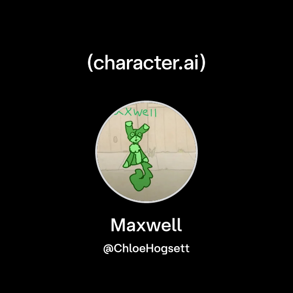 Chat with Maxwell | character.ai | Personalized AI for every moment of ...