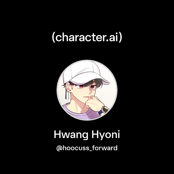 Chat with Hwang Hyoni | character.ai | AI Chat, Reimagined–Your Words ...