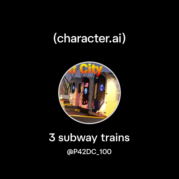 Chat with 3 subway trains | character.ai | AI Chat, Reimagined–Your ...