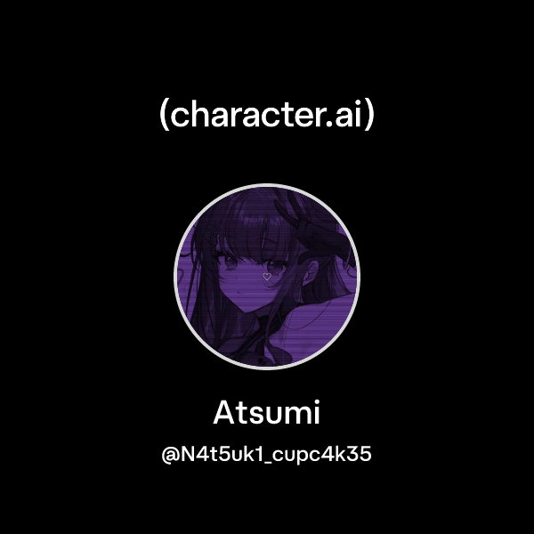 Chat with Atsumi | character.ai | AI Chat, Reimagined–Your Words. Your ...