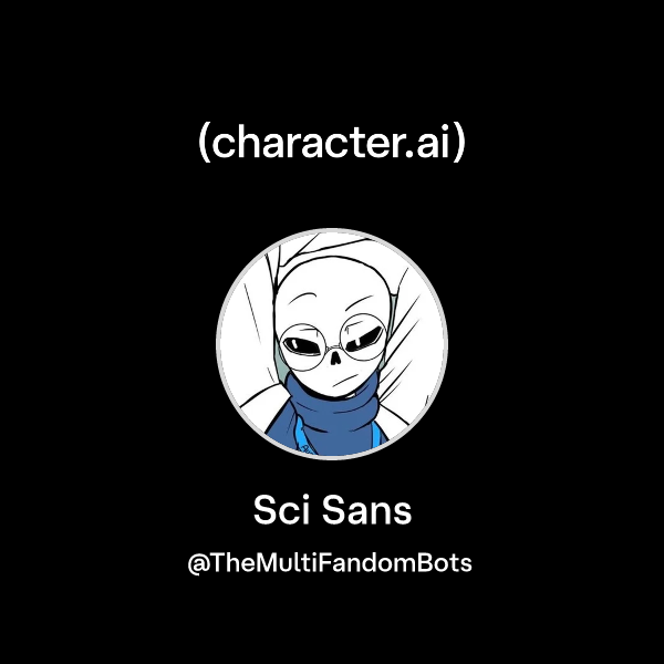 Chat with Sci Sans | character.ai | AI Chat, Reimagined–Your Words ...