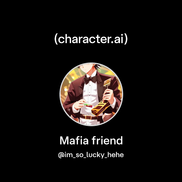 Chat with Mafia friend | character.ai | Personalized AI for every ...