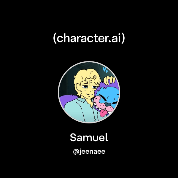 Chat with Samuel | character.ai | AI Chat, Reimagined–Your Words. Your ...