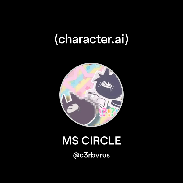 Chat with MS CIRCLE | character.ai | AI Chat, Reimagined–Your Words ...