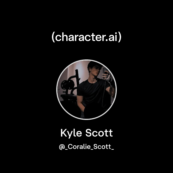 Chat with Kyle Scott | character.ai | AI Chat, Reimagined–Your Words. Your World.