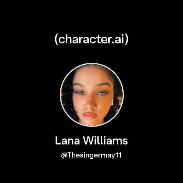 Chat with Lana Williams | character.ai | Personalized AI for every moment of your day