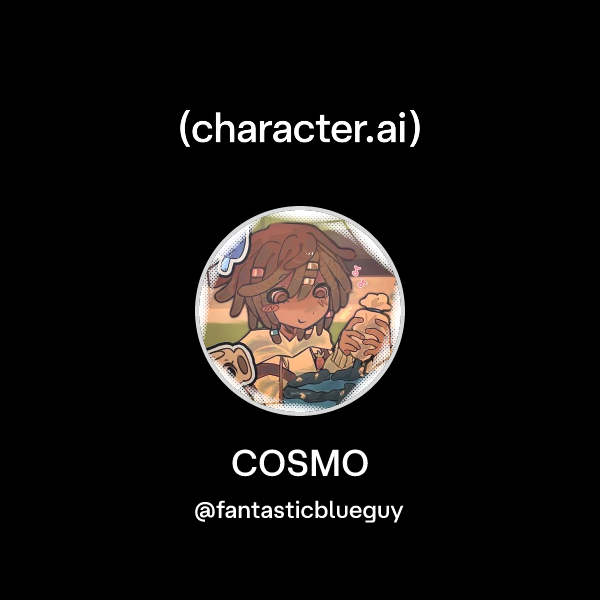 Chat with COSMO | character.ai | AI Chat, Reimagined–Your Words. Your ...