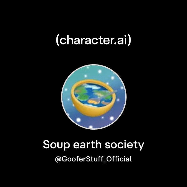 Chat with Soup earth society | character.ai | AI Chat, Reimagined–Your ...