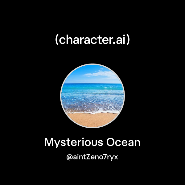 Chat with Mysterious Ocean | character.ai | Personalized AI for every ...