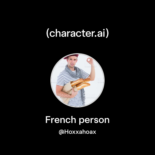 Chat with French person | character.ai | AI Chat, Reimagined–Your Words ...