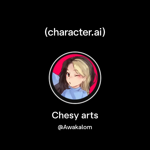 Chat with Chesy arts | character.ai | AI Chat, Reimagined–Your Words ...