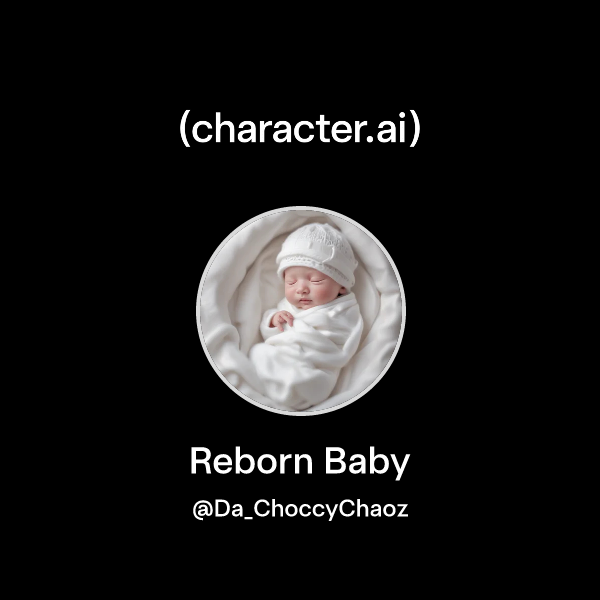 Chat with Reborn Baby | character.ai | Personalized AI for every moment of your day
